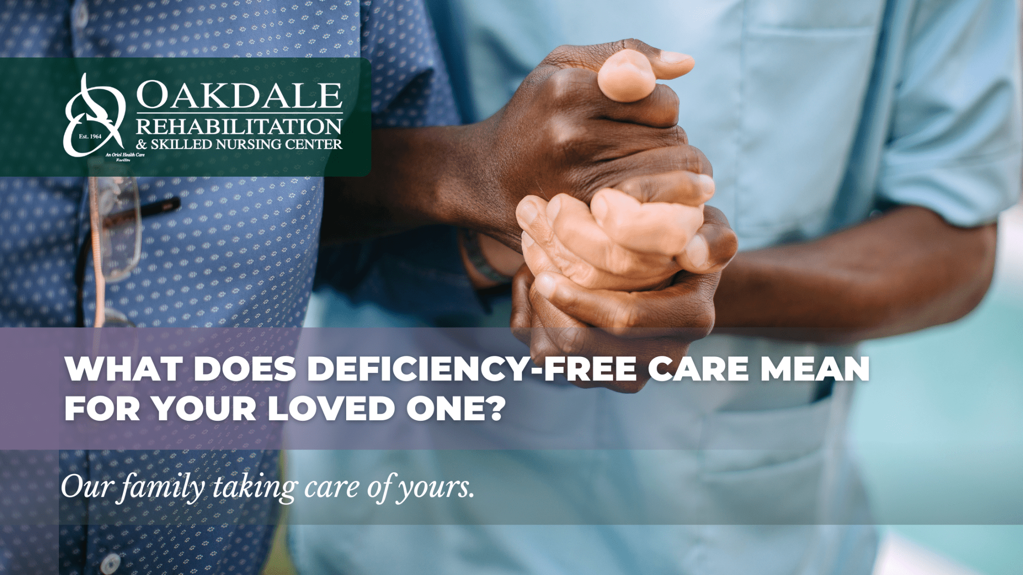 What Does Deficiency-Free Care Mean for Your Loved One? - Oriol Health Care