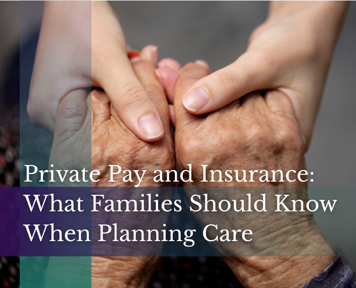 Private Pay & Insurance Options for Skilled Nursing Care